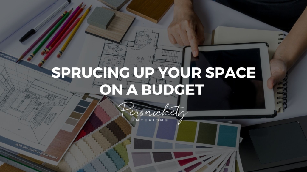 Sprucing up Your Space on a Budget - Persnickety